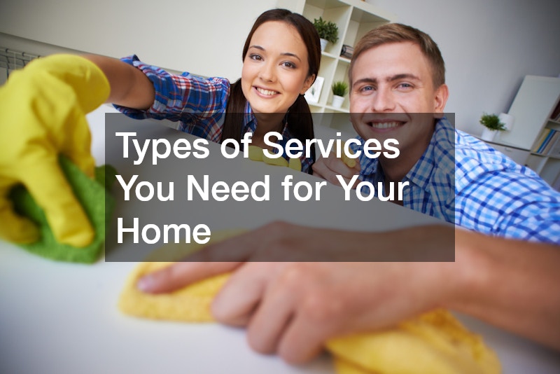 Types of Services You Need for Your Home